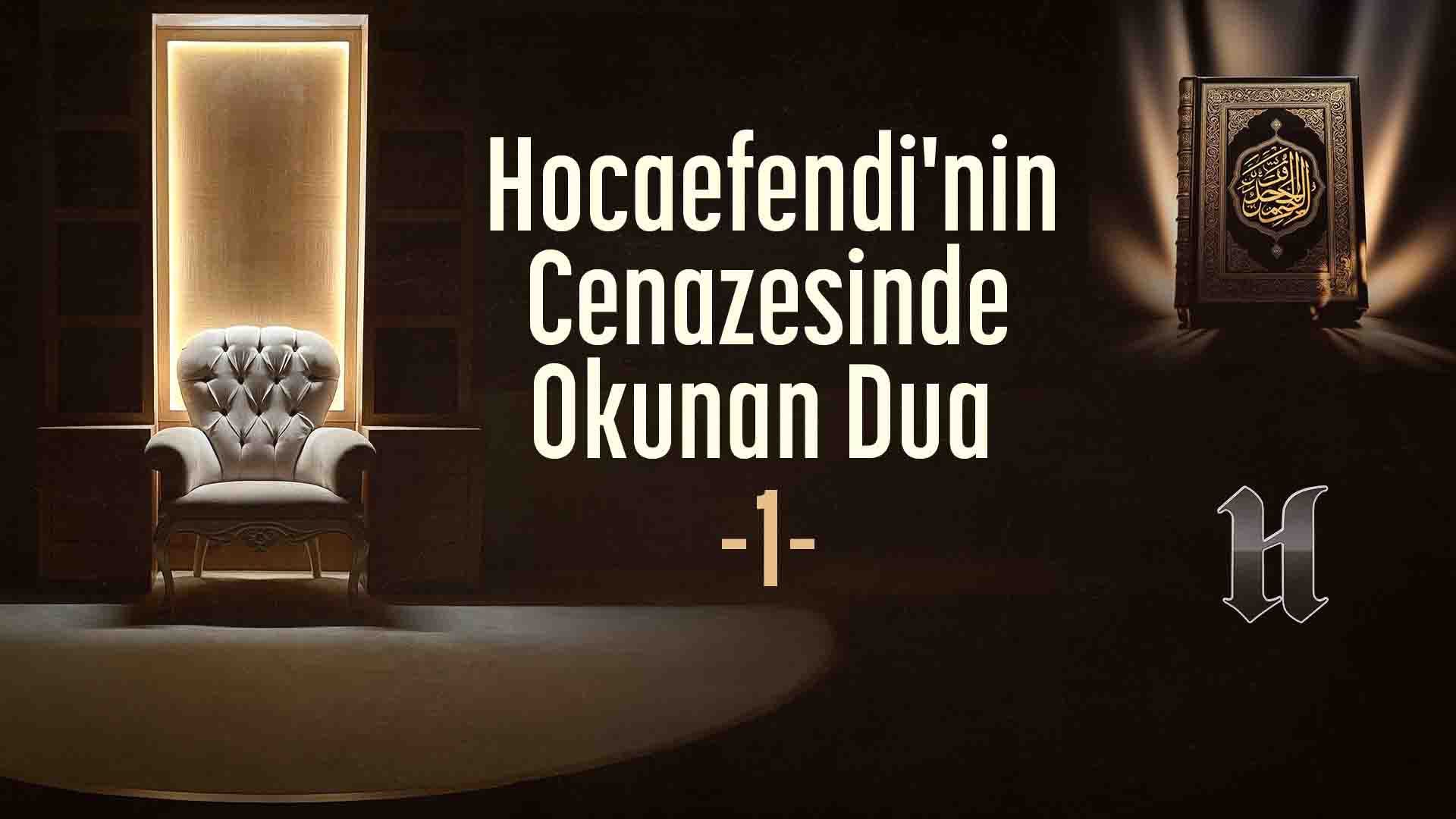 Hocaefendi’nin Cenazesinde Okunan Dua – 1 | Fethullah Gülen Hocaefendi ...
