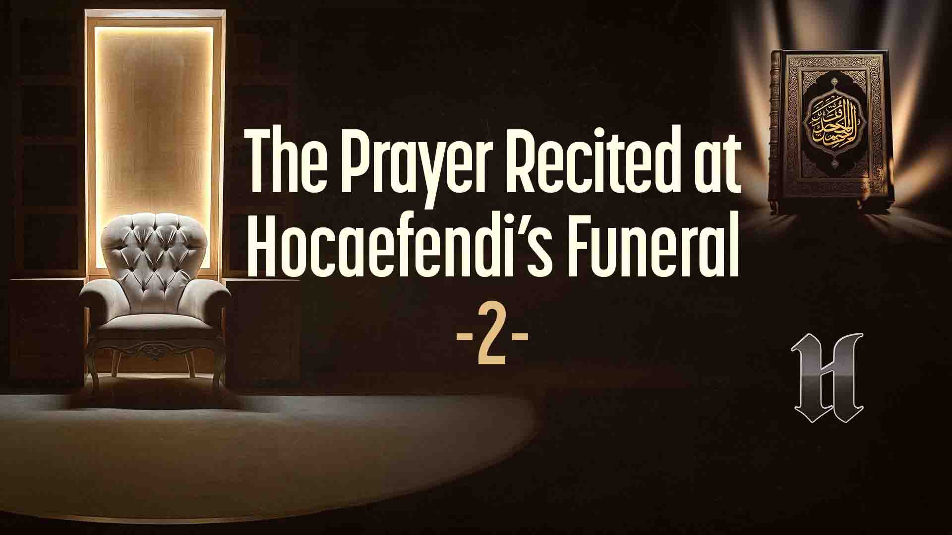 The Prayer Recited at Hocaefendi’s Funeral – 2 | Fethullah Gülen ...